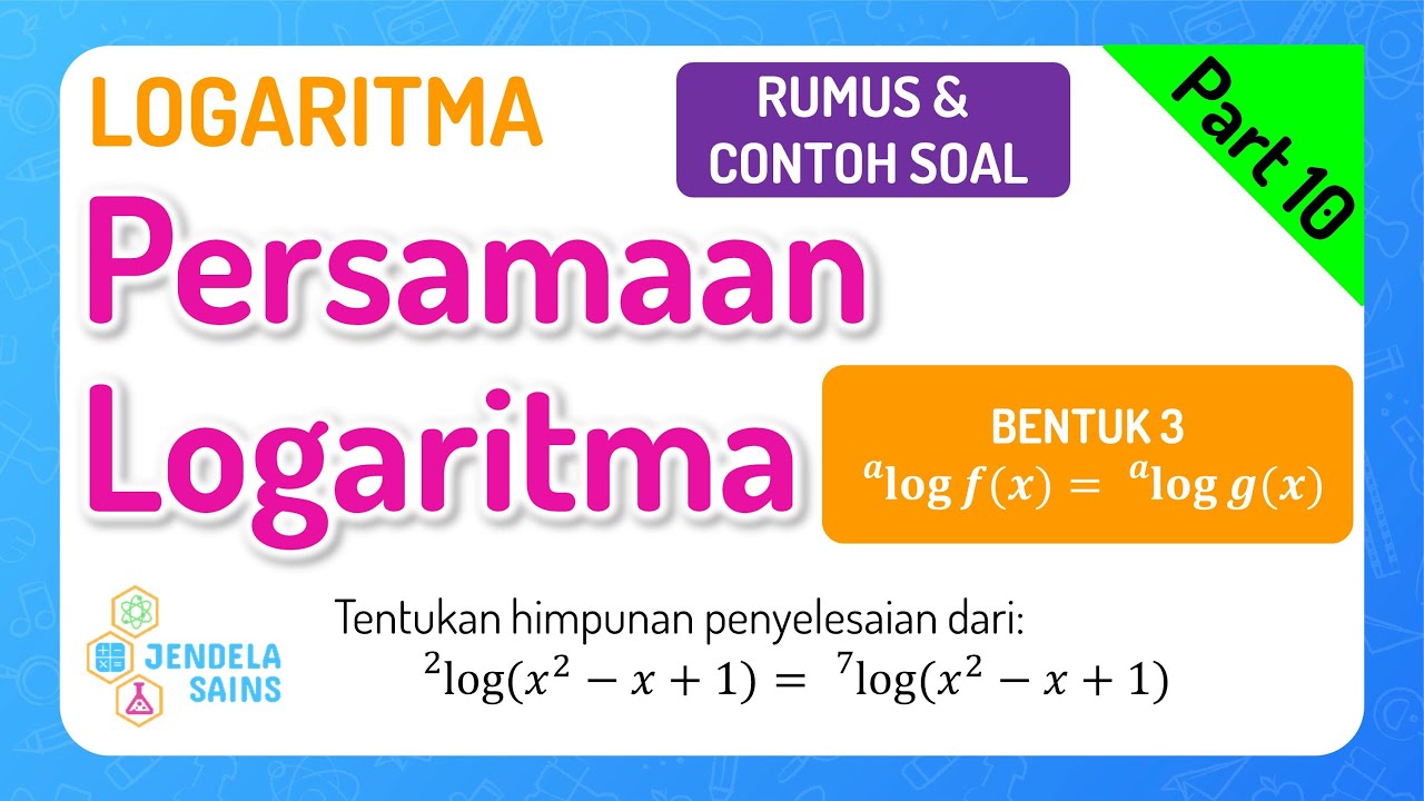Logaritma • Part 10: Persamaan Logaritma Bentuk 3 - YouTube