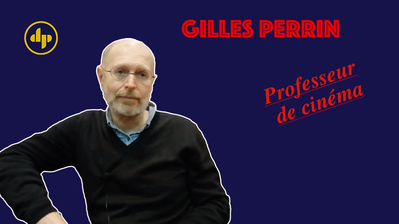 Les Coulisses du Cinéma: Rencontre avec Gilles Perrin, Professeur de ...