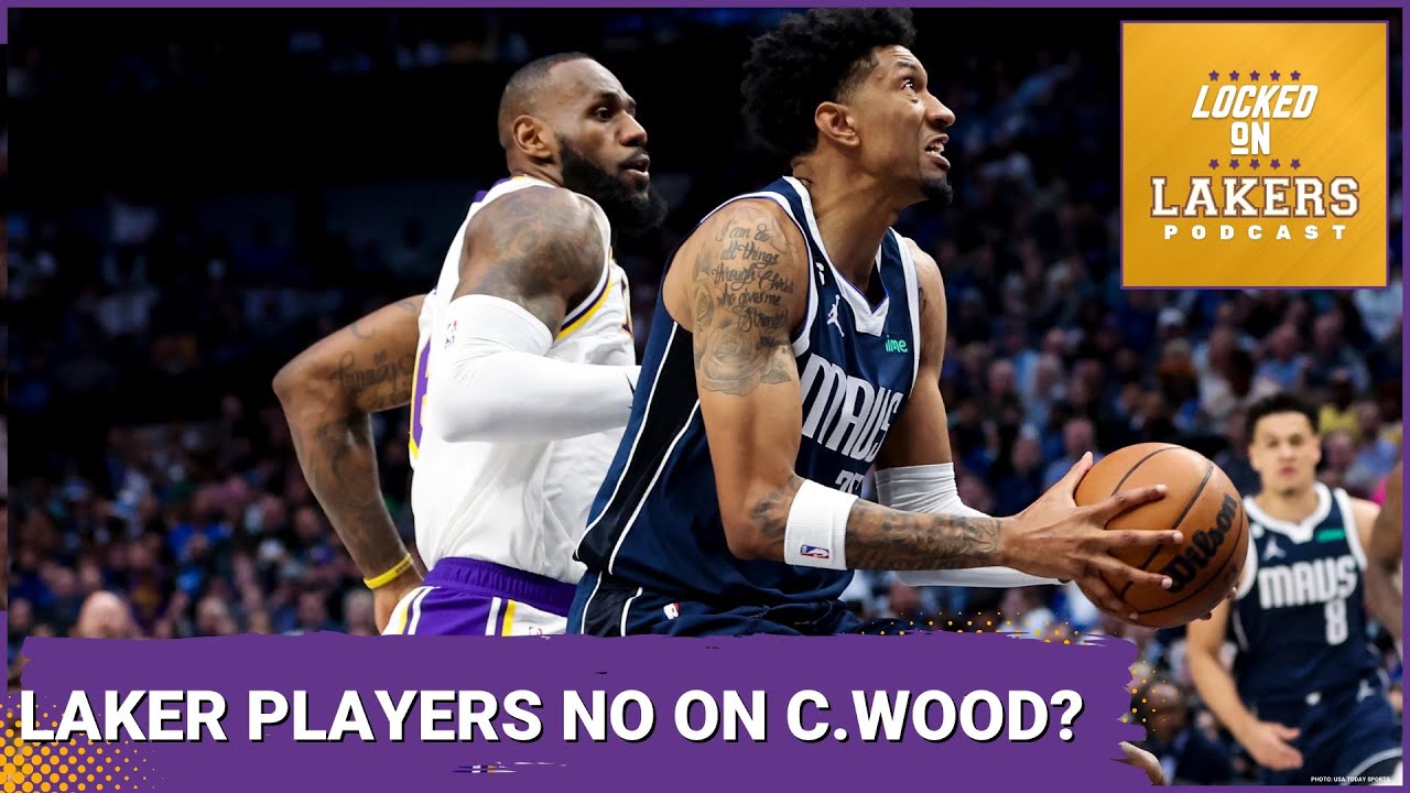 Do Lakers Players Not Want Christian Wood? And Who's the Best fifth ...