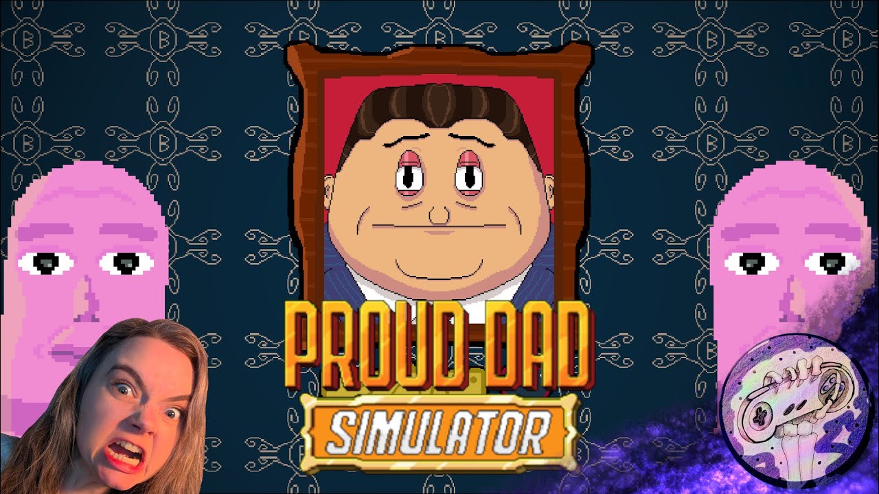 DISOWN ME, FATHER! | Proud Dad Simulator - YouTube