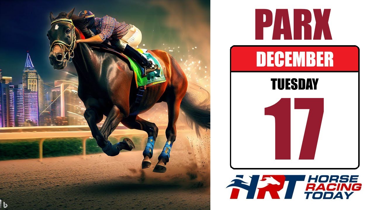 PARX Racing Picks Live Stream – December 17, 2024 – Horse Racing Today ...