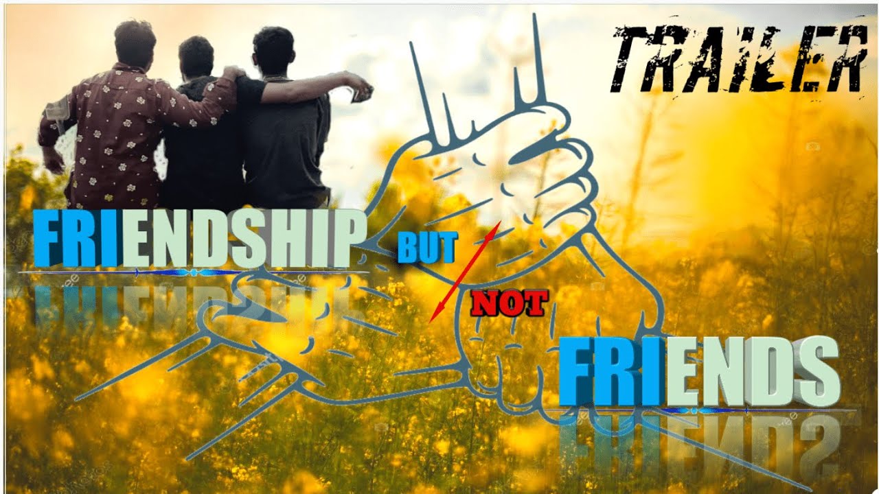 #FBNF Friendship ButNot Friends Trailer ||#trailer ||written & Directed ...