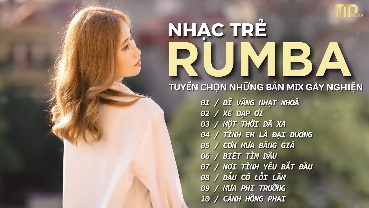 Siêu Phẩm Rumba Nhạc Trẻ Xu Hướng Tiktok - Album Rumba Gây Nghiện Nghe ...