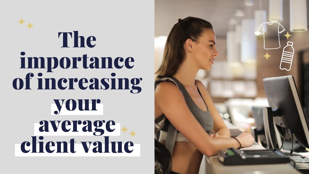 The Importance of Increasing Your Average Client Value - YouTube