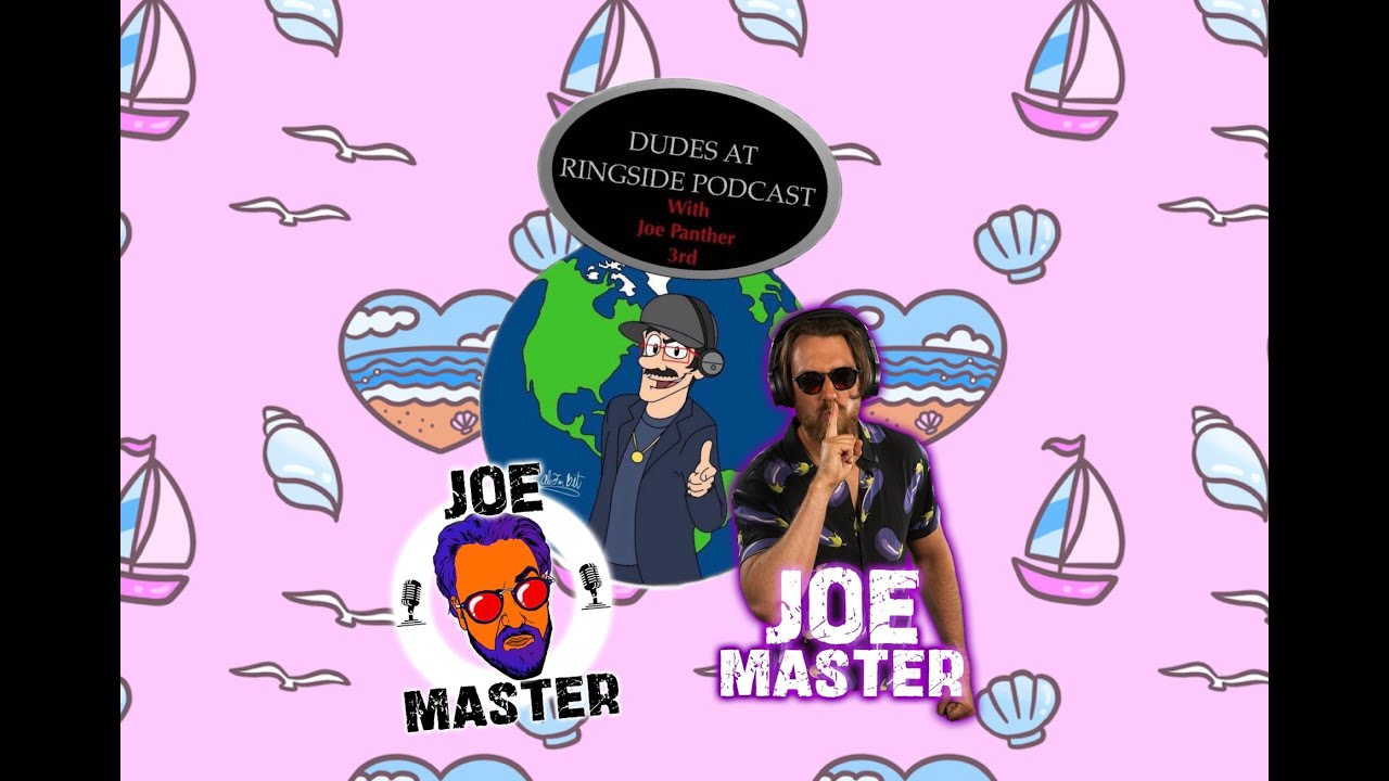 Joe Master the Podcaster Dudes at Ringside Podcast - YouTube
