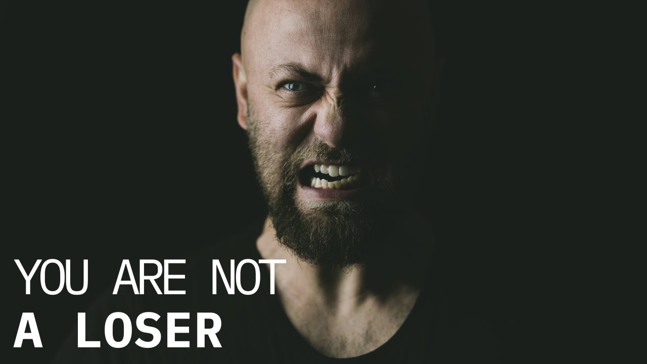 YOU ARE NOT A LOSER - Powerful Motivational Speeches - YouTube