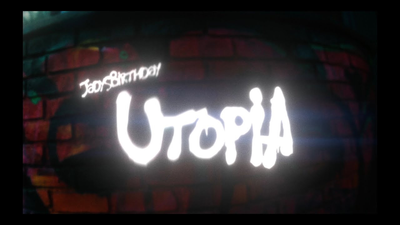 JADY'S BIRTHDAY - UTOPIA (OFFICIAL MUSIC VIDEO) - YouTube