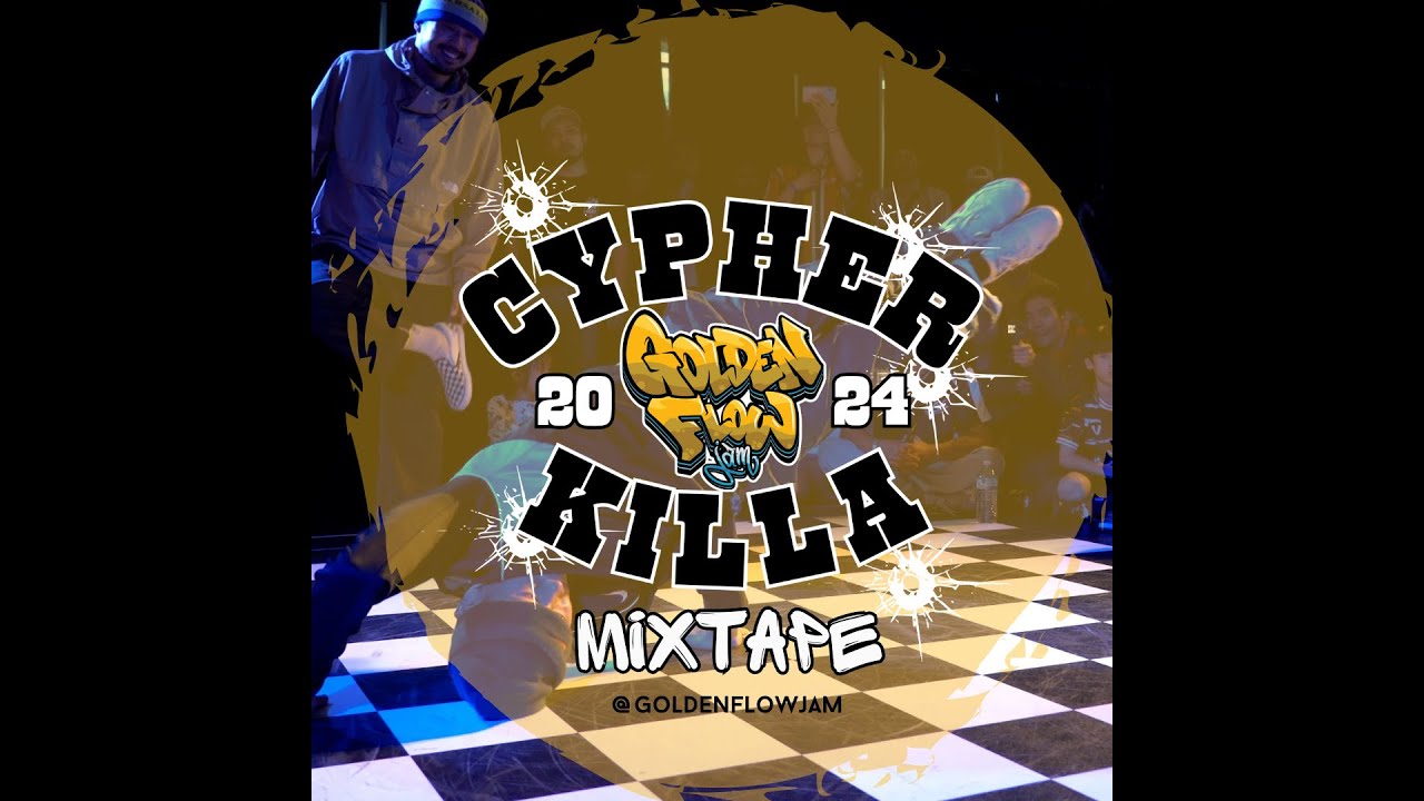 Golden Flow Jam 2024 Cypher Killa Mixtape (breaking mixtape) - YouTube