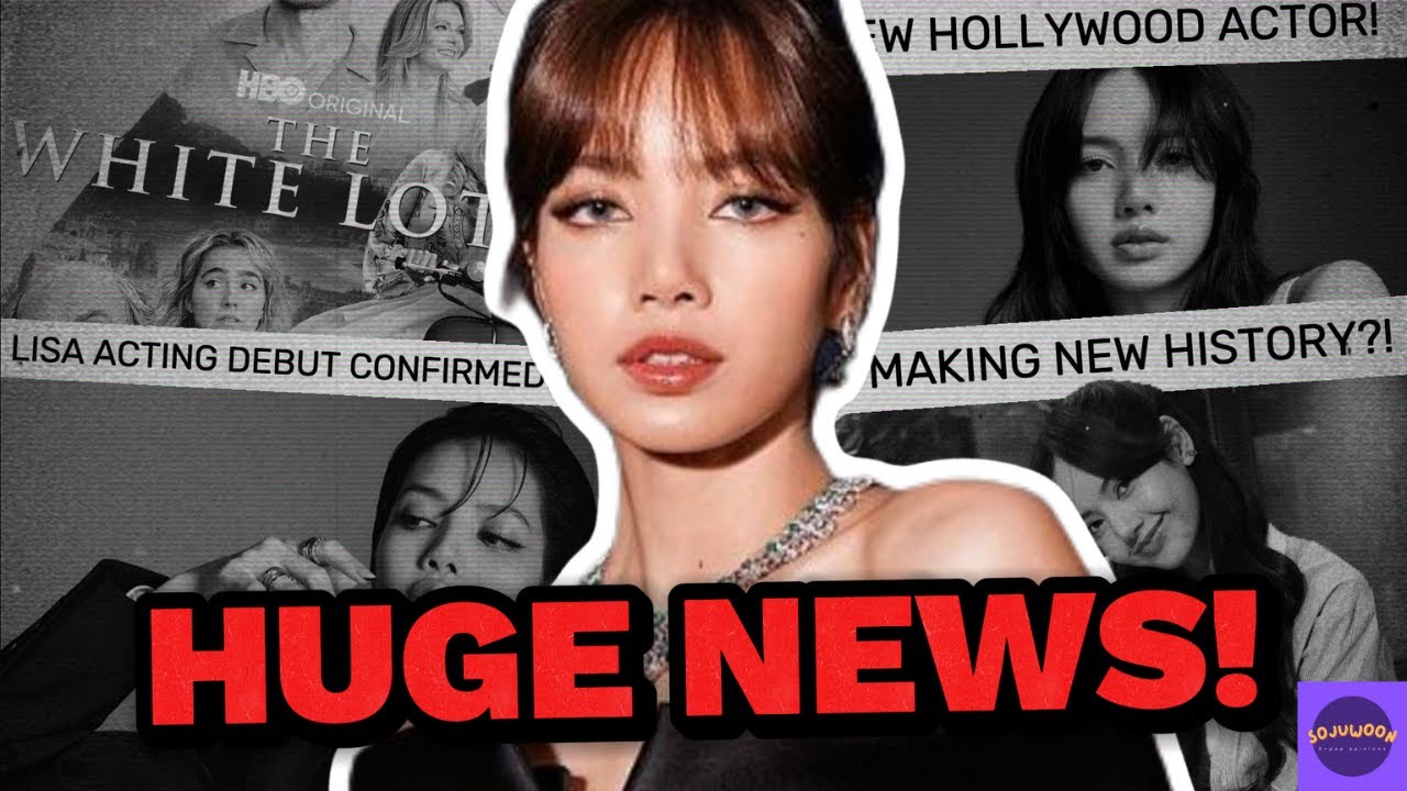 [SOJUWOON] Actress Lisa is Coming: Lisa Ventures into Hollywood, The ...