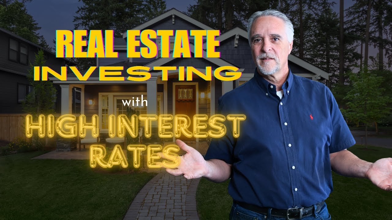 Real Estate Investing with High Interest Rates - YouTube