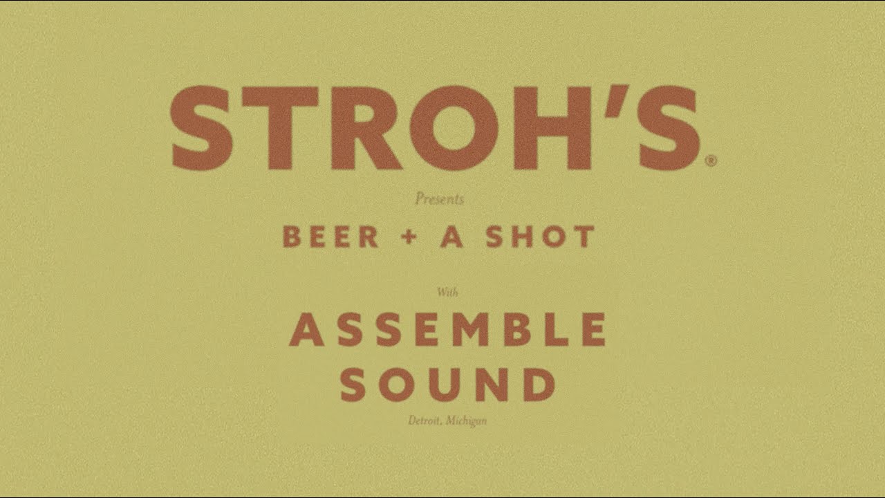 Stroh's Presents: Beer + a Shot with Assemble Sound - YouTube