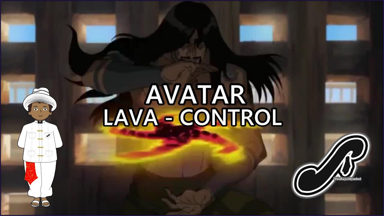 LAVA CONTROL | AVATAR | @TheRoyalSymbol - YouTube