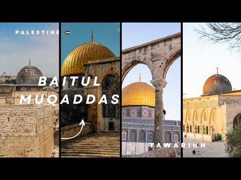 history of Baitul Muqaddas | History of masjid al aqsa | history of al ...