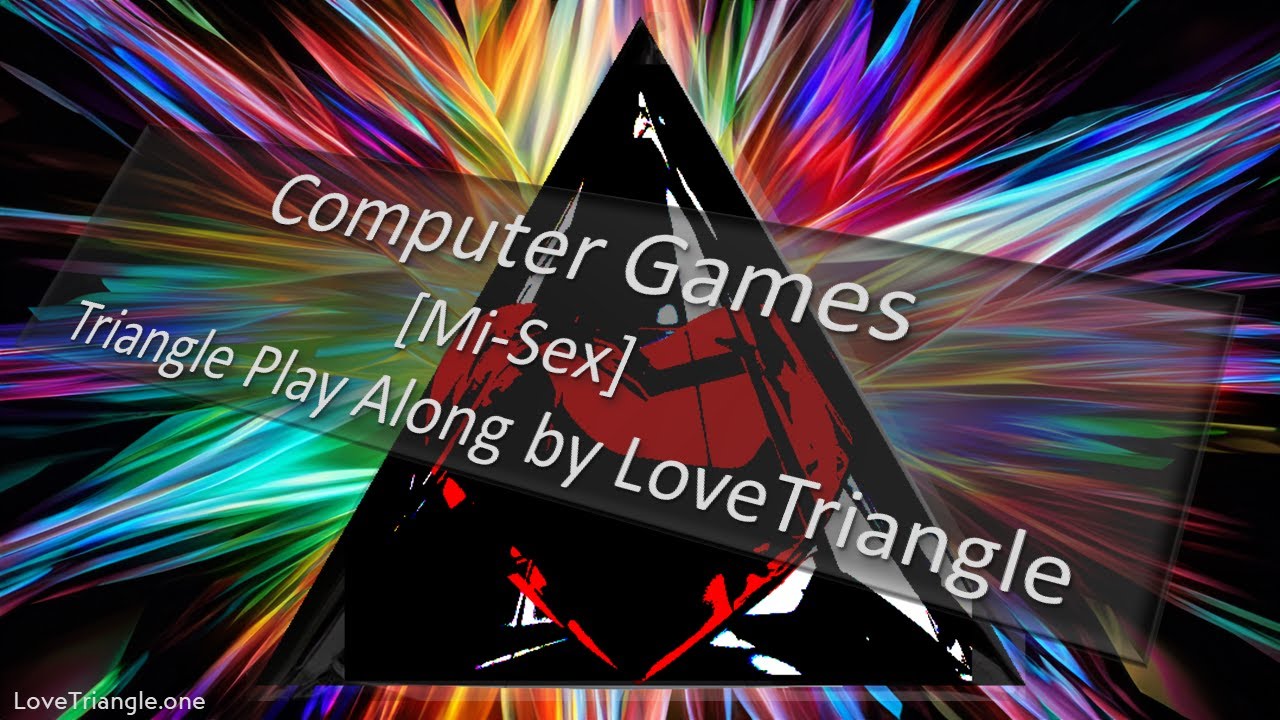 Computer Games [Mi-Sex] - Triangle Play Along by LoveTriangle - YouTube