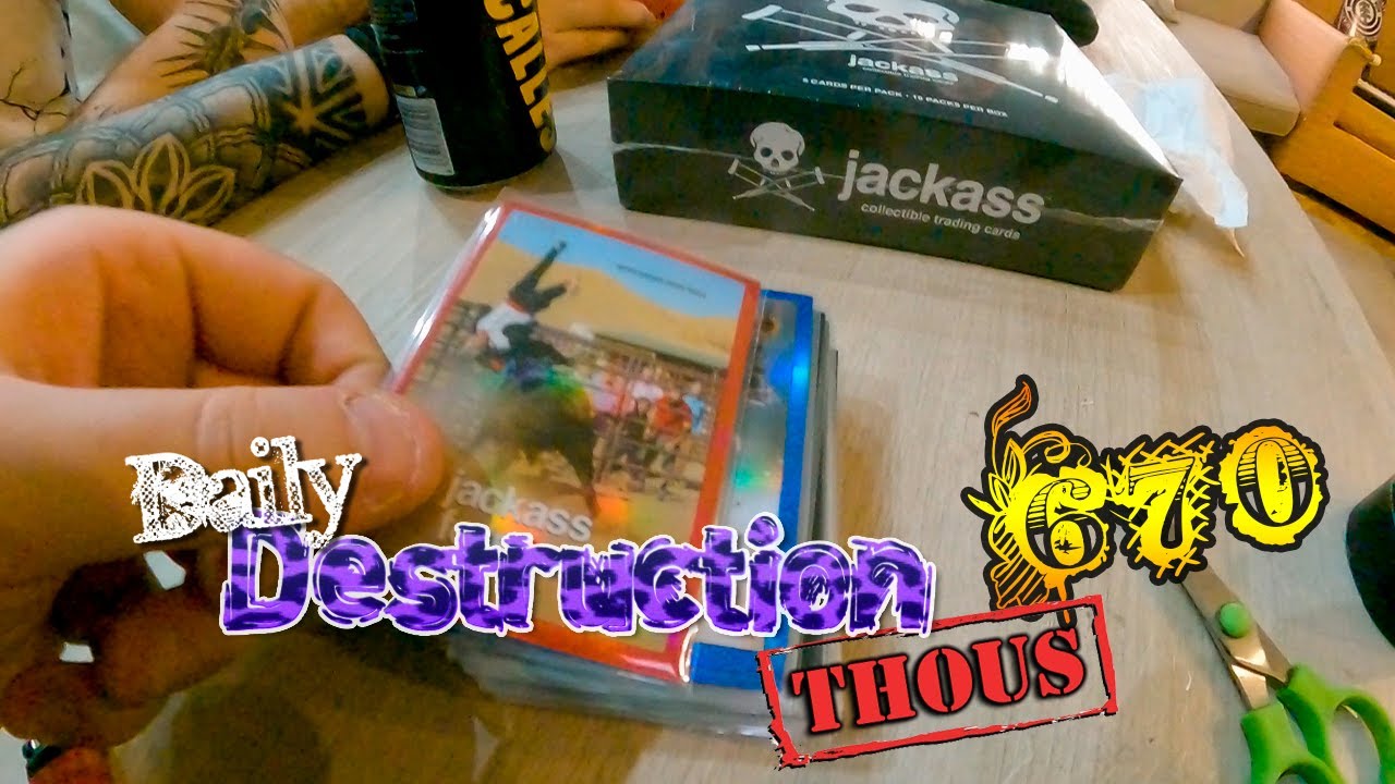 Daily Destruction Thous 670 - Jackass Cards! Hot Chip Potita Challenge ...