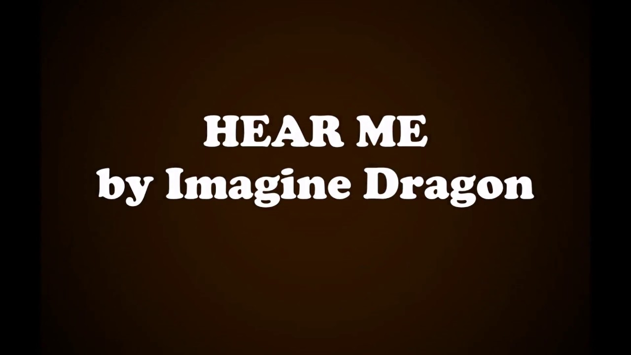 Hear Me - Imagine Dragon - YouTube