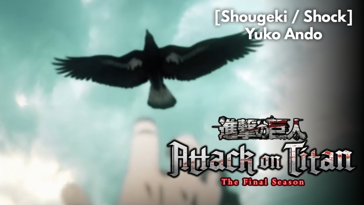 ED [Shougeki / Shock] - Yuko Ando | Attack On Titan Final Season - YouTube