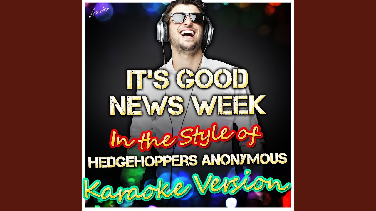 It's Good News Week (In the Style of Hedgehoppers Anonymous) (Karaoke ...