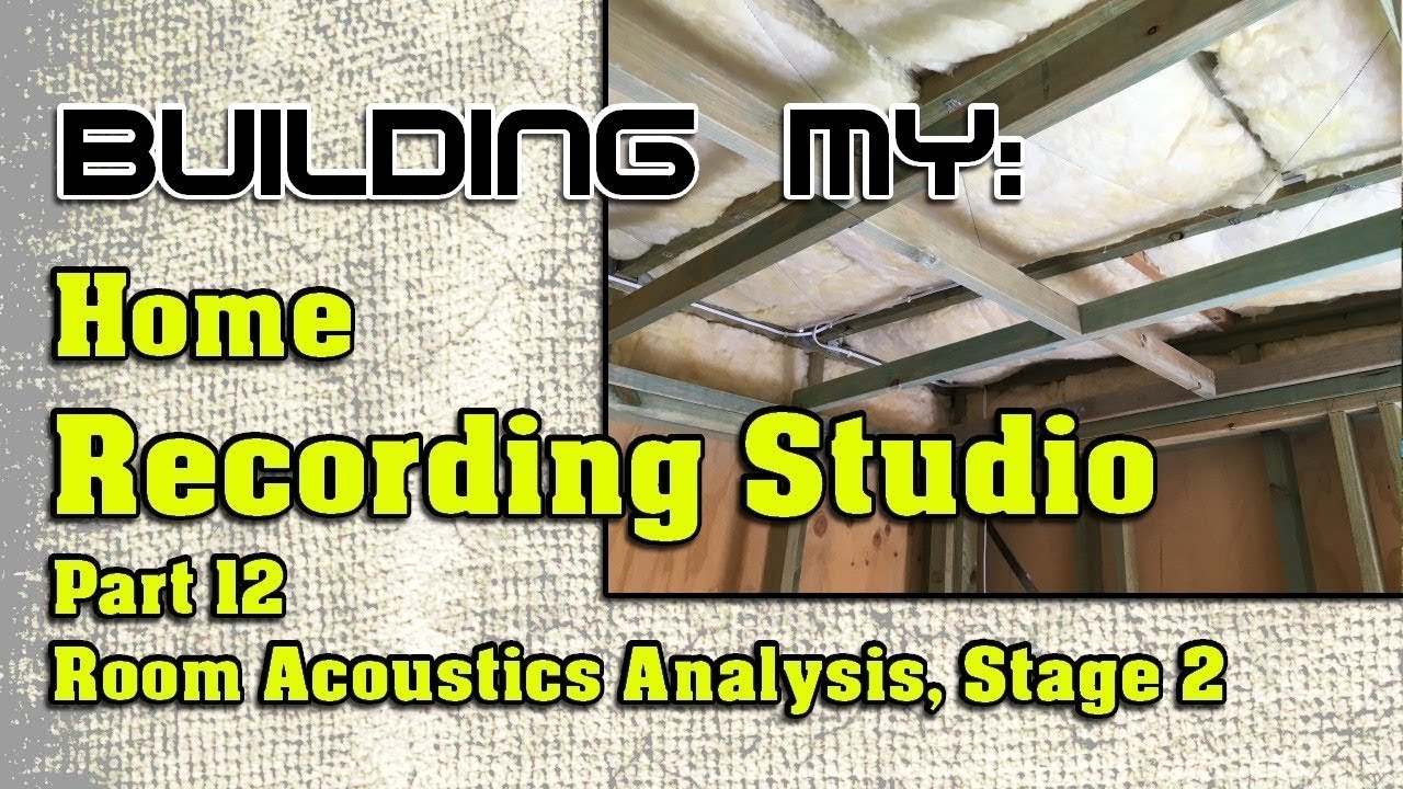 Building a Recording Studio - Part 12 - Room Acoustics Analysis Stage 2 - YouTube