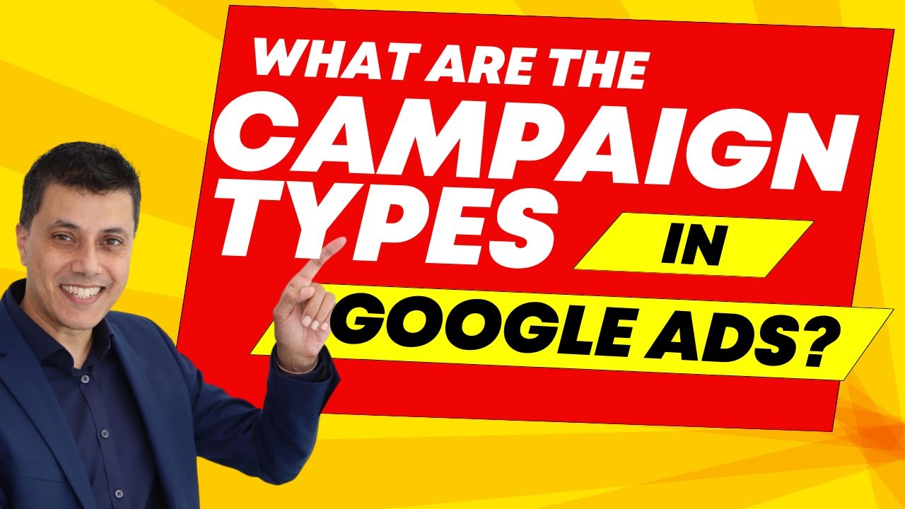 The Ultimate Guide to Google Ads Campaign Types - YouTube