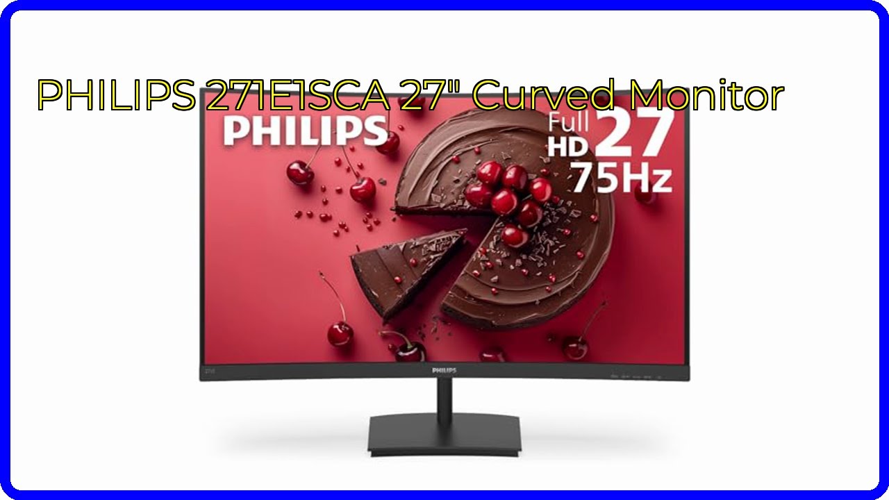 REVIEW (2025): PHILIPS 271E1SCA 27" Curved Monitor. ESSENTIAL details ...