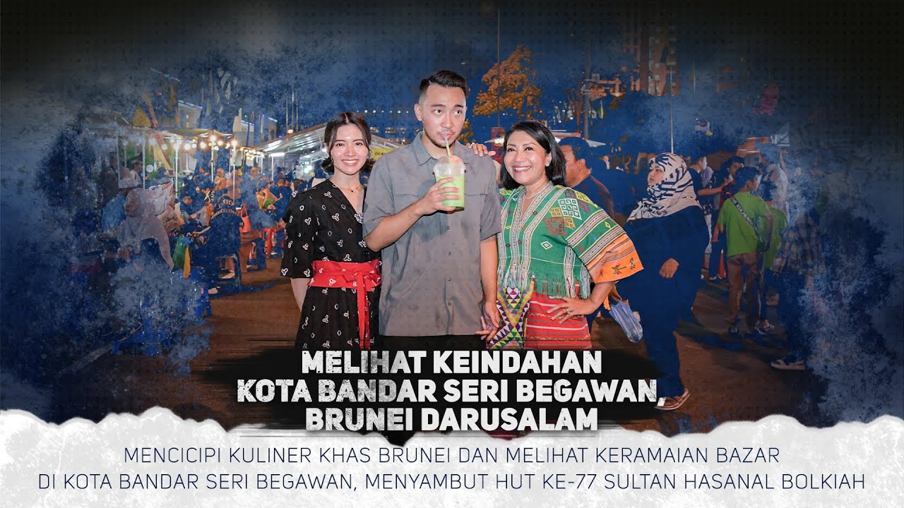 Hetty Andika Perkasa dan Andrew Perkasa Mencicipi Kuliner Khas Brunei ...