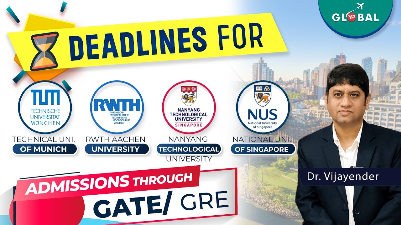 Admissions Deadline for TUM, RWTH, NTU, NUS 2025 through GATE/GRE - YouTube