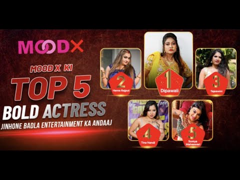 Top 5 Bold Actresses on MoodX | Must-Watch Sensational Performances ...