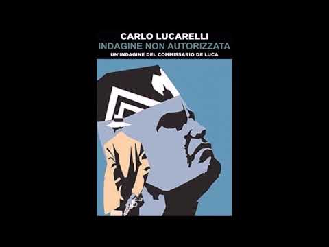 Indagine non autorizzata - Carlo Lucarelli - Seconda parte - Le inchieste del commissario De Luca