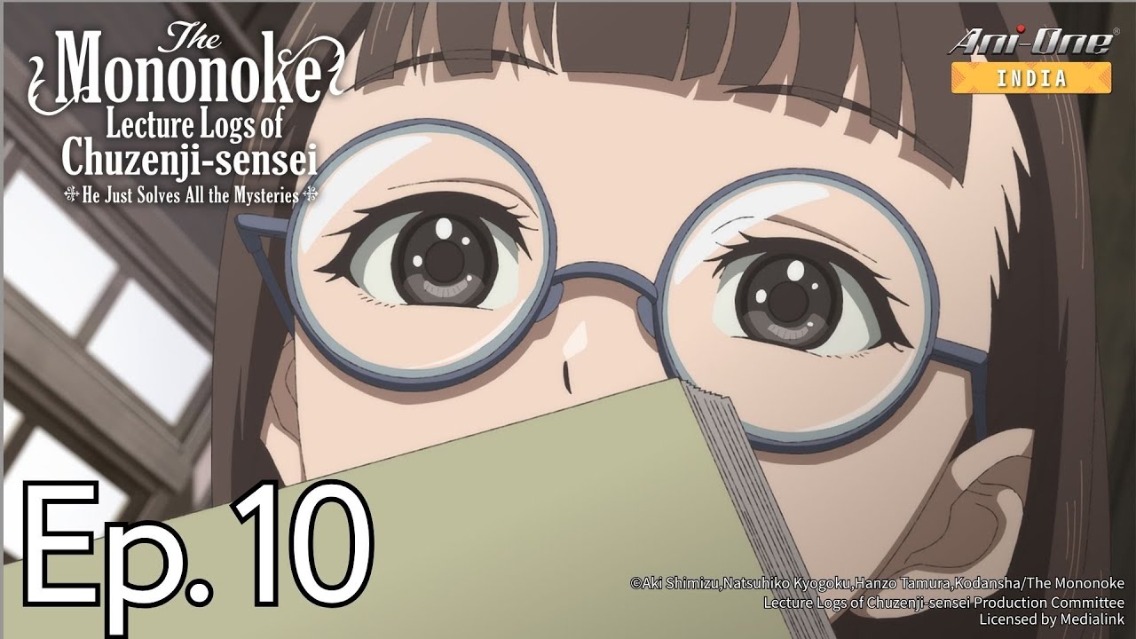 The Mononoke Lecture Logs of Chuzenji-sensei -He Just Solves All the Mysteries- | #10【Ani-One ...
