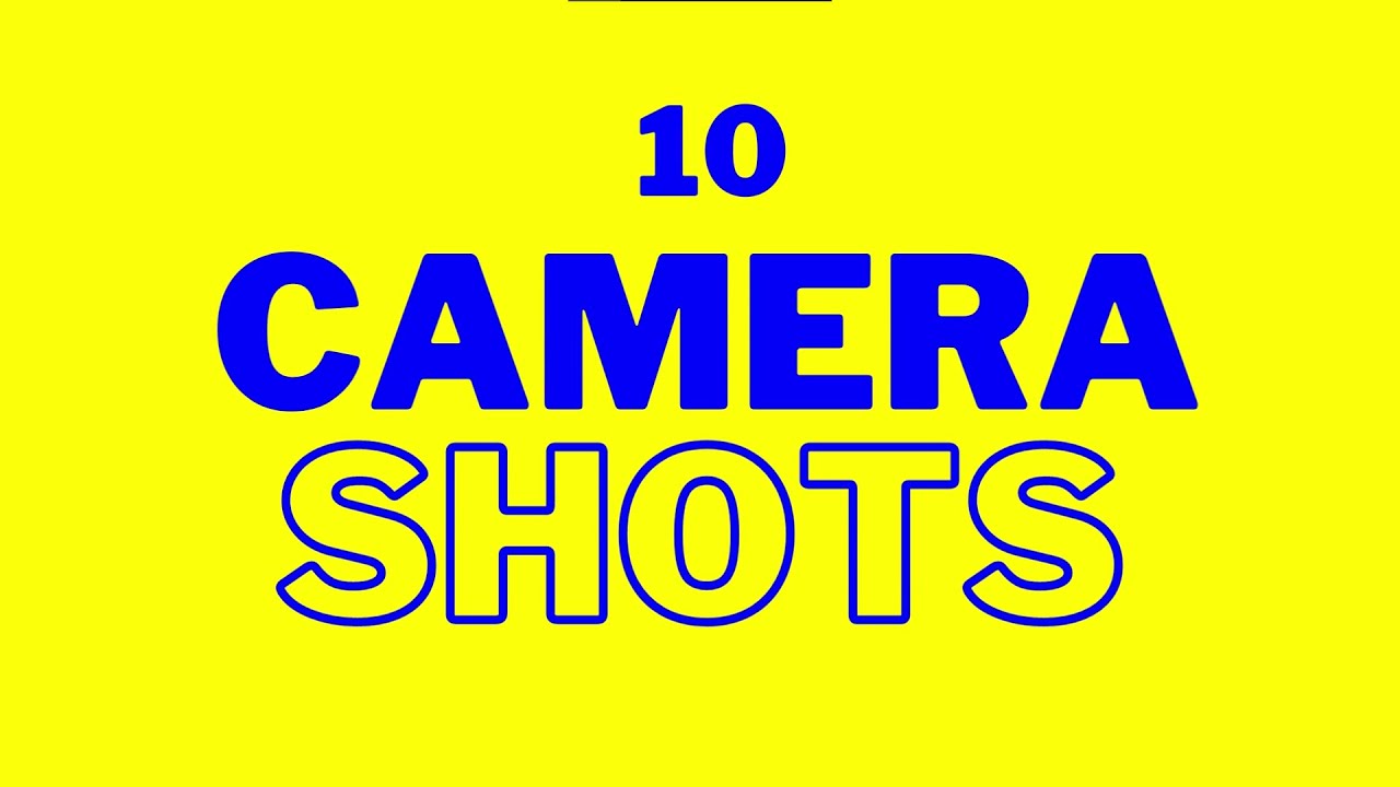 10 CAMERA SHOTS FOR AMAZING VIDEO - YouTube