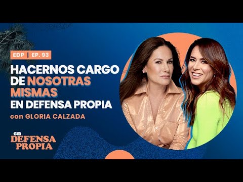 En Defensa Propia | Episodio 93 con Gloria Calzada | Erika de la Vega ...