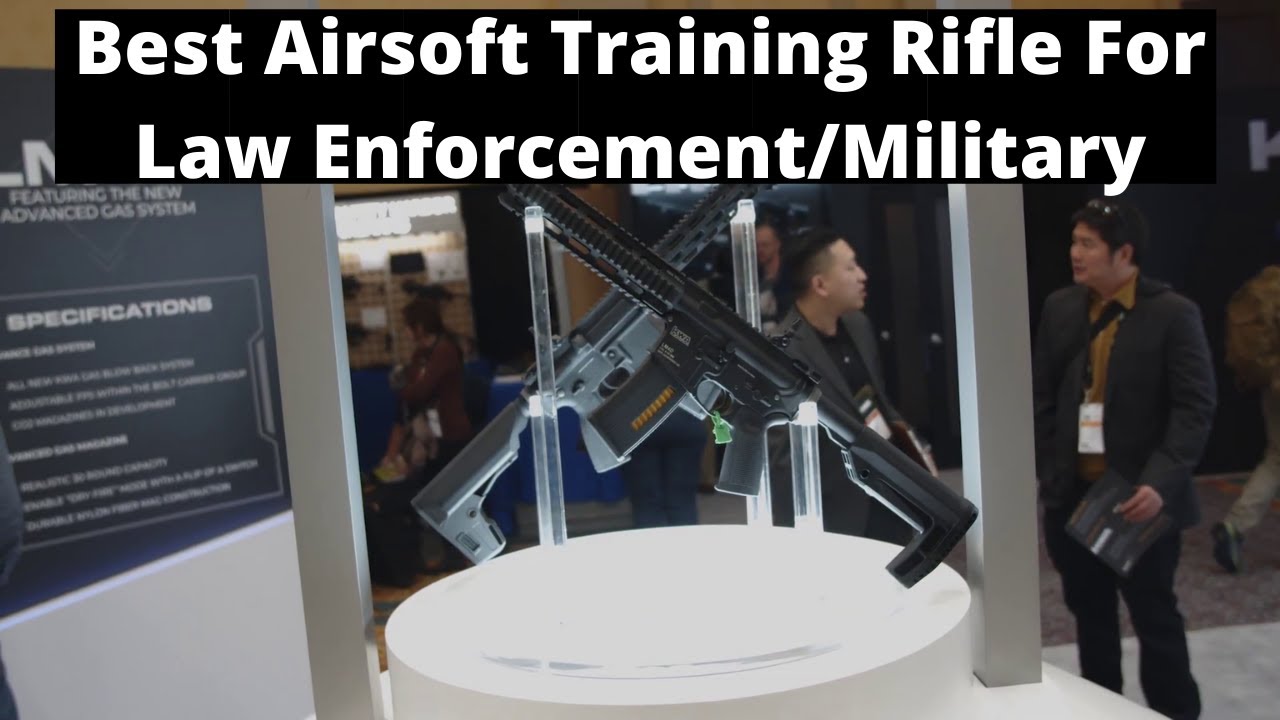 Best Airsoft Training Rifle For Law Enforcement/Military - YouTube