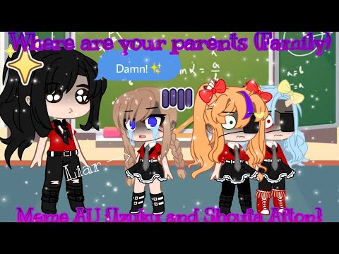 Where are your parents... (Family) meme||AU||Izuku and Shouta Afton||Gacha club