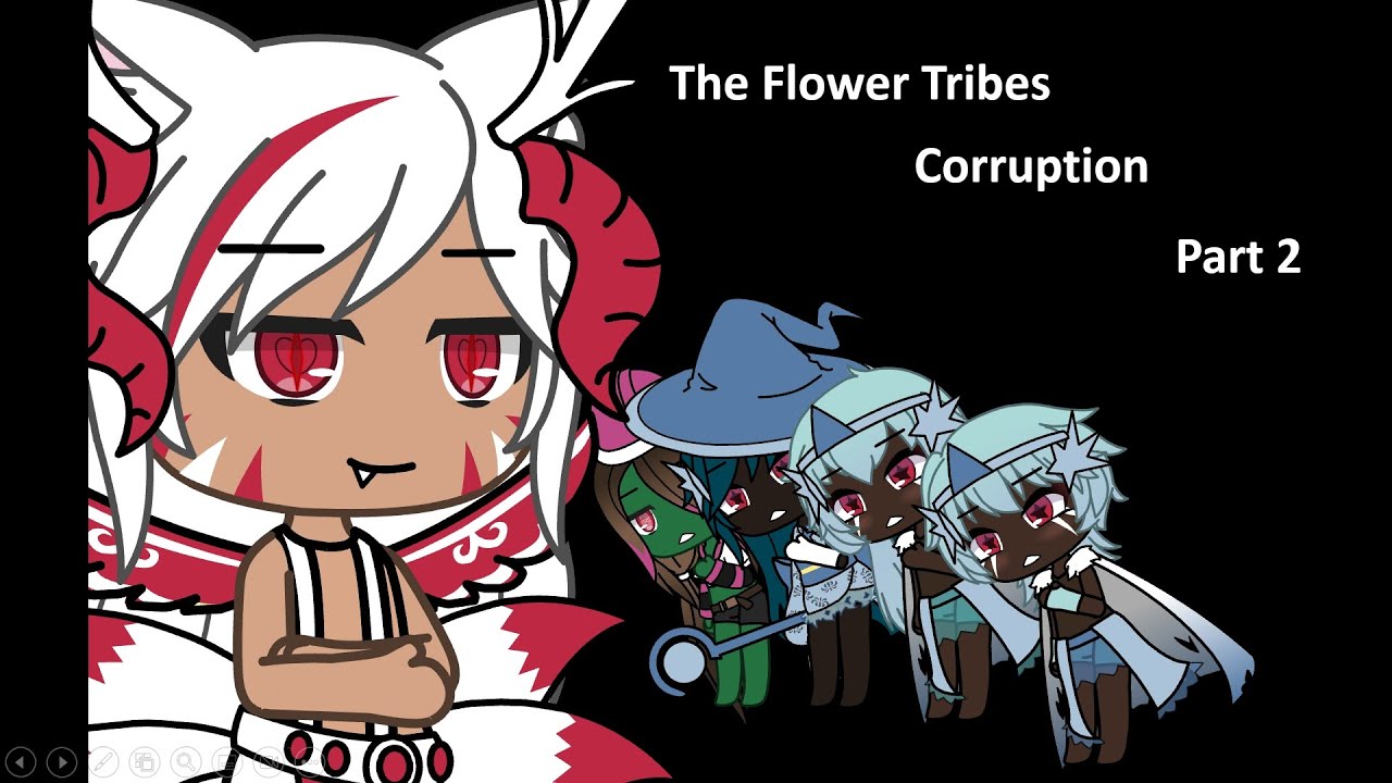The Flower Tribes Corruption Part 2 - YouTube