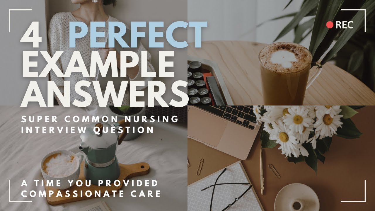 Nursing Interview Answers | A Time You Provided Compassionate Care ...