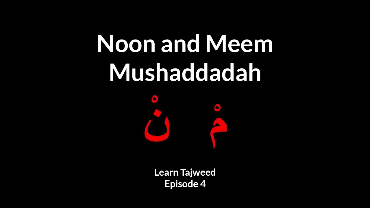Noon and Meem Mushaddadah | Learn Tajweed (Episode 4) - YouTube