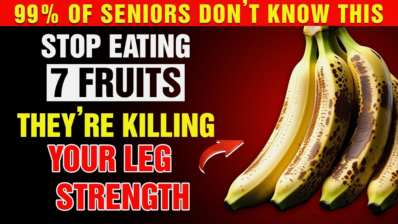 Seniors, Stop Eating 7 Worst Fruits - They Are Destroying Your Leg ...