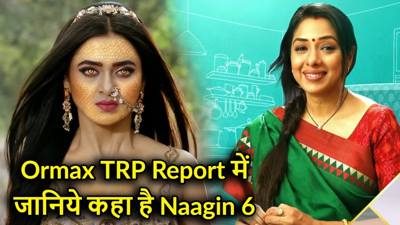 Ormax TRP Reports, Janiye Kon Kya Hai naagin 6 Ki Position, Kya Banaya Pata Top 10 Me Jagah ...