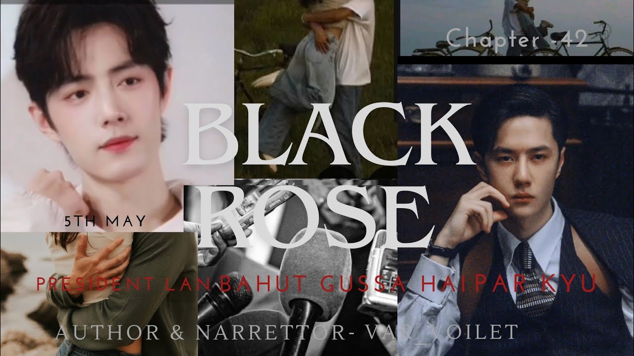 Black Rose Chapter - 42 Wangxian FanFiction Omegaverse Age Gap # ...