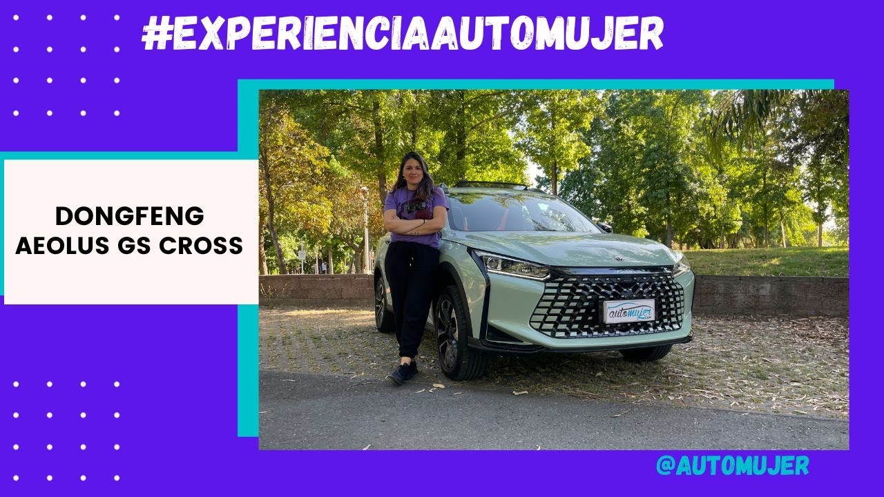 Dongfeng Aeolus GS Cross - #ExperienciaAutoMujer - YouTube