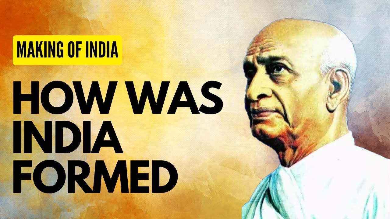 Making of India I Story of Integration I How was India Formed. - YouTube
