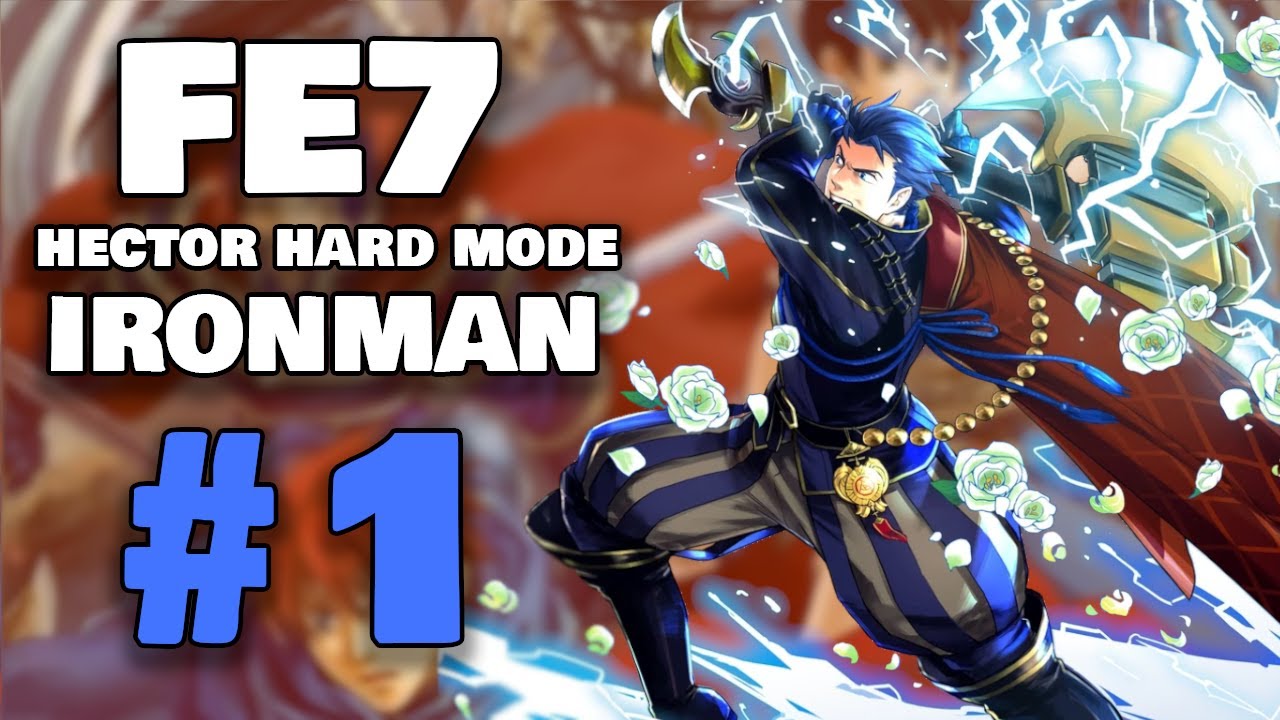 First Time Hector Hard Mode - Fire Emblem: The Blazing Blade HHM Iron Man Part 1 - YouTube