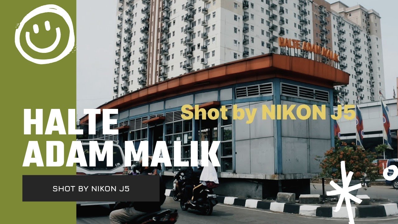 Halte Adam Malik - Shot by NIKON J5 (Petukangan Utara Jakarta Selatan) - Cinematic Video - YouTube