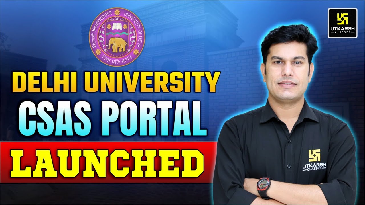 Delhi University CSAS Portal is LIVE | DU 2024 Counselling Process ...