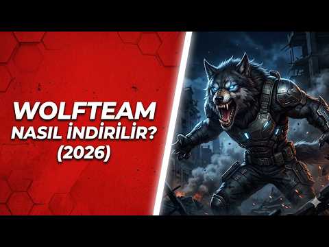 Wolfteam Nasıl İndirilir? (2026 Güncel Kurulum)