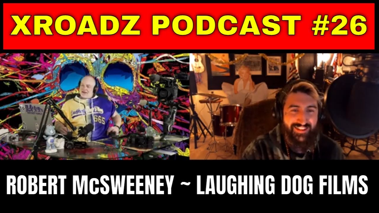 Robert McSweeney / LAUGHING DOG FILMS - XROADZ PODCAST #26 - YouTube