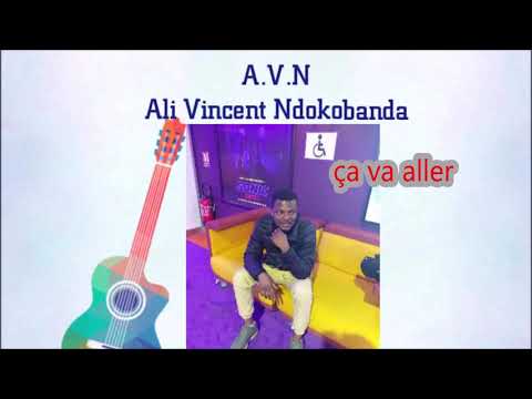 Artiste Ali Vincent Ndokobanda    : Ça va aller