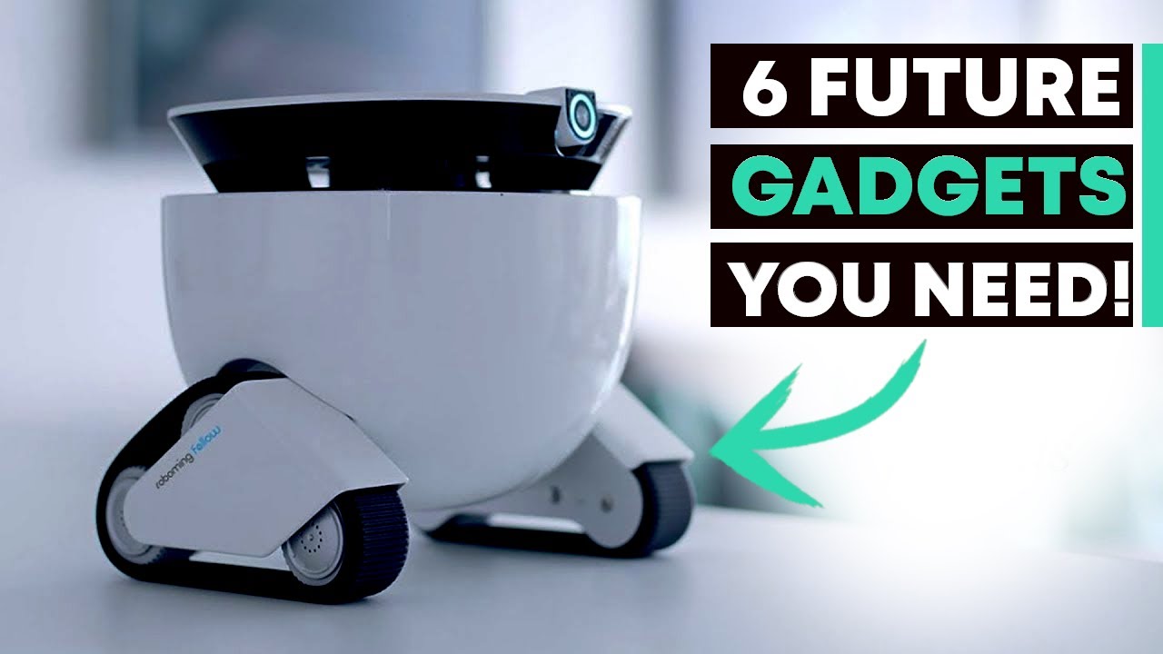 6 Crazy Future Gadgets That You Need To See!! - YouTube