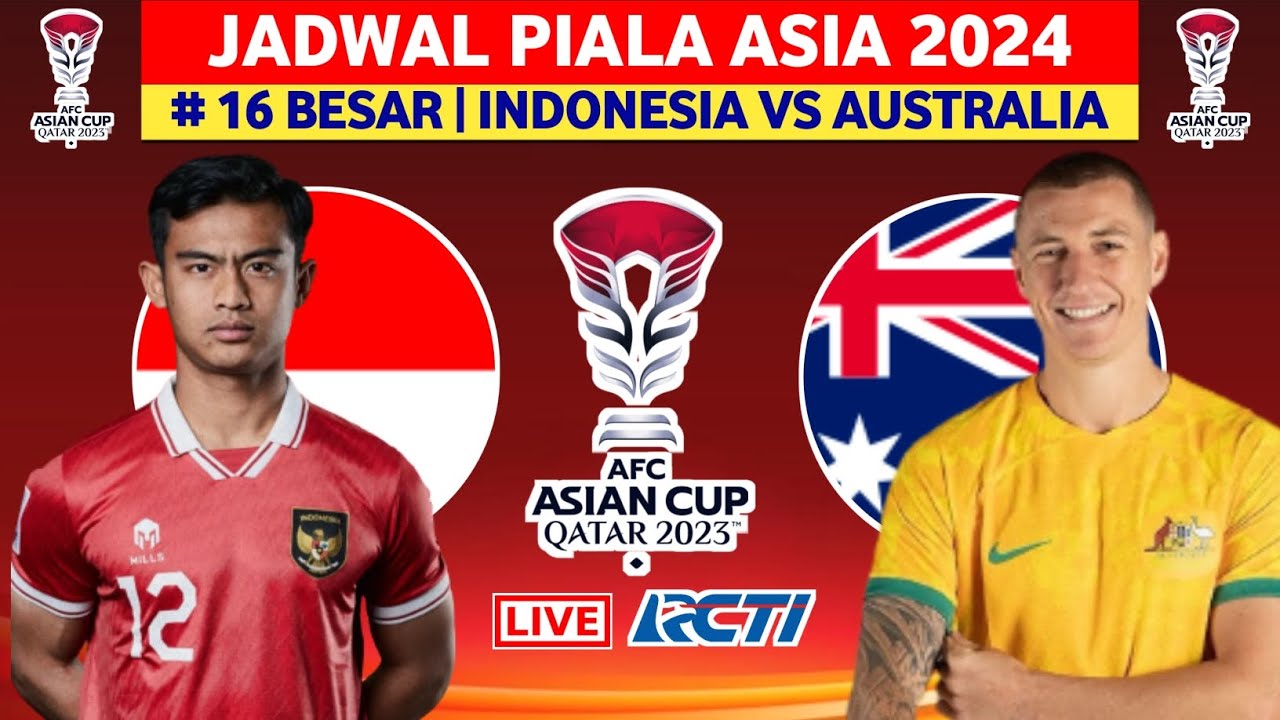 Jadwal 16 Besar Piala Asia 2024 Timnas Indonesia Vs Australia Live